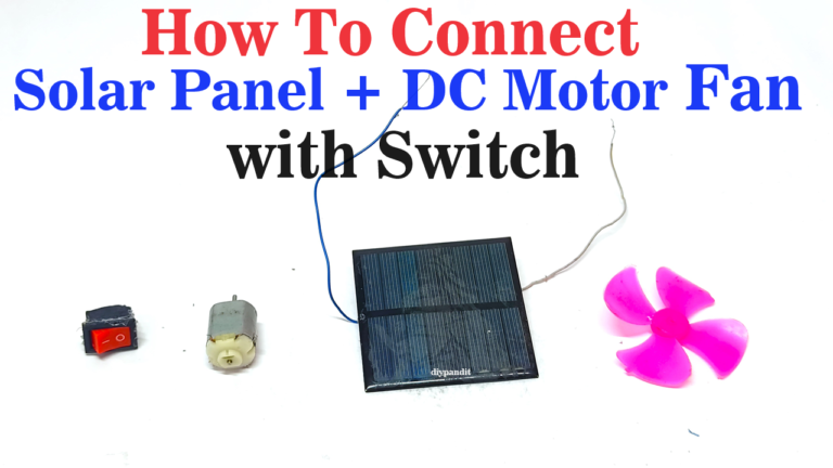 how to connect solar panel with dc motor fan with switches – diy ...